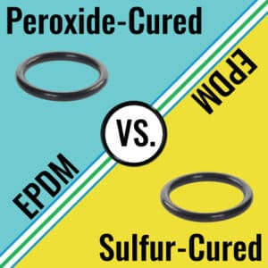 EPDM: Peroxide-Cured vs. Sulfur-Cured | Global O-Ring and Seal