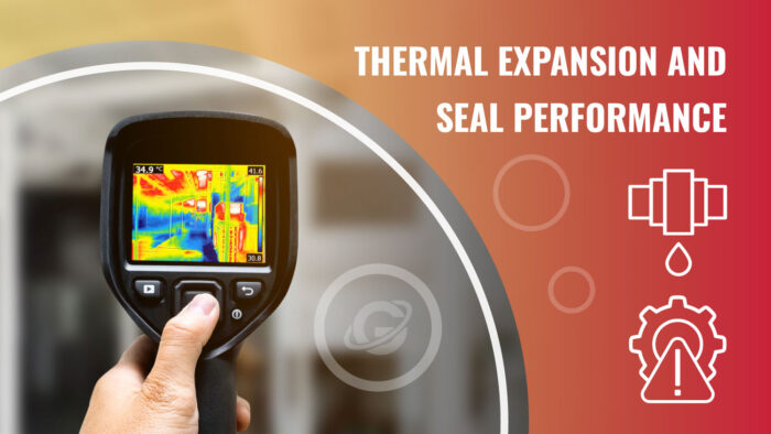 Thermal Expansion and Seal Performance | Global O-Ring and Seal