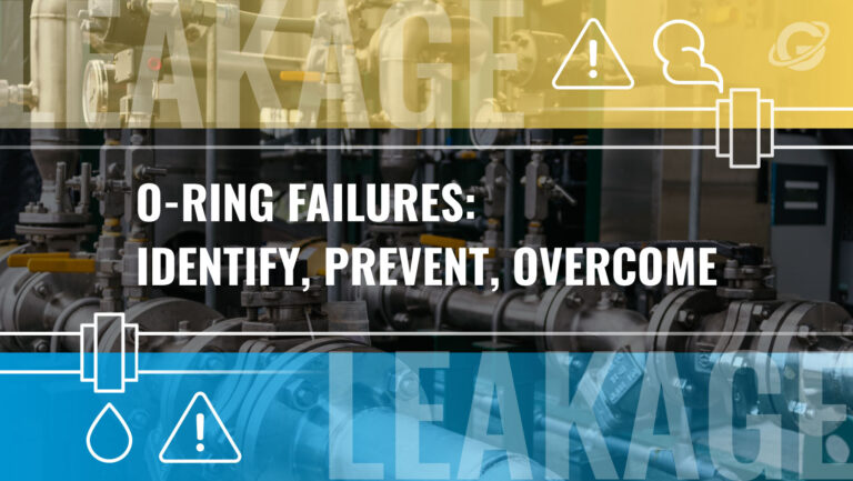 O-Ring Failures: Identify, Prevent, Overcome | Global O-Ring and Seal