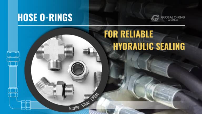 Hose O-Rings for Reliable Hydraulic Sealing | Global O-Ring and Seal