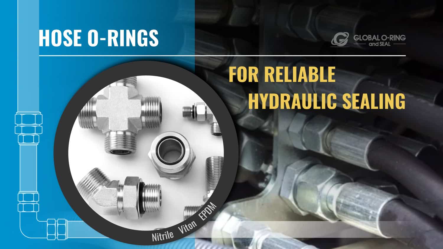 Hose O-Rings for Reliable Hydraulic Sealing | Global O-Ring and Seal